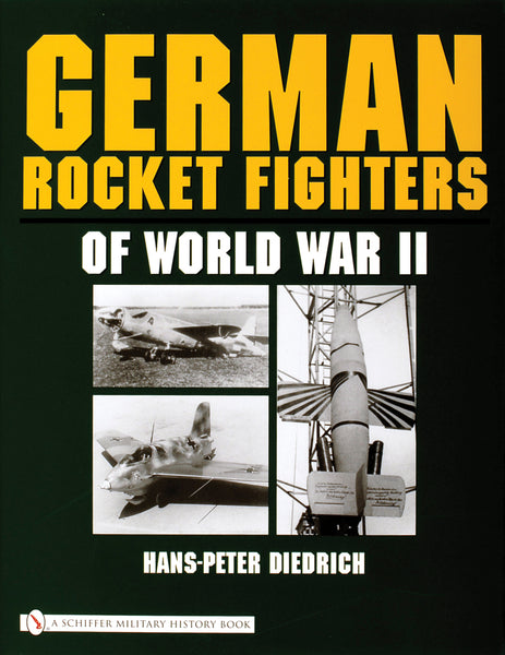 German Rocket Fighters of World War II – Schiffer Kids