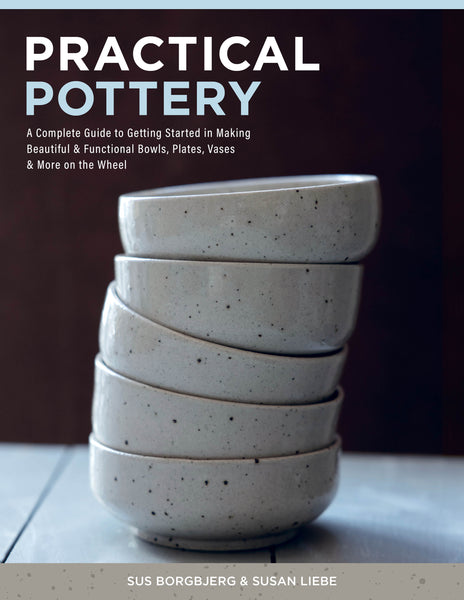 Practical Pottery By Sus Borgbjerg and Susan Liebe – Schiffer Kids